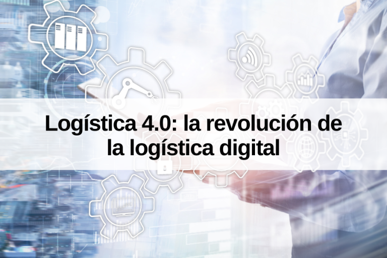 Logística 4.0: ha llegado la revolución de la logística digital